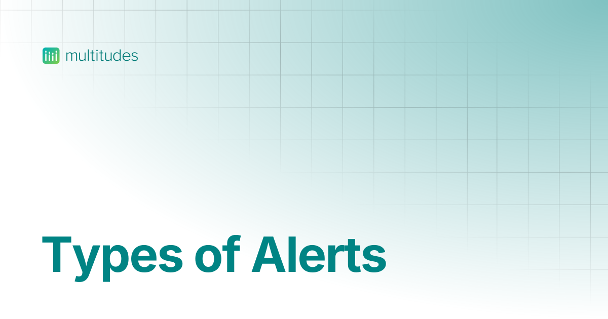 Types of Alerts | Multitudes Help Center